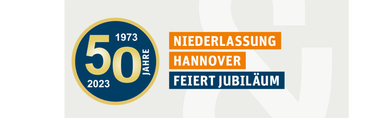 50 Jahre Niederlassung Hannover: Eine erfolgreiche Mischung aus ...